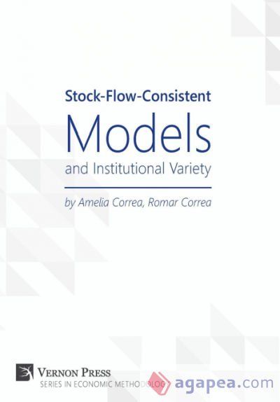 STOCK-FLOW-CONSISTENT MODELS AND INSTITUTIONAL VARIETY - ROMAR CORREA AMELIA CORREA - 9781622731817
