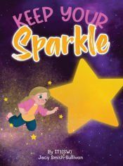 KEEP YOUR SPARKLE - CAMERON GONZALES-CHENEVERT JACY SULLIVAN-SMITH ...