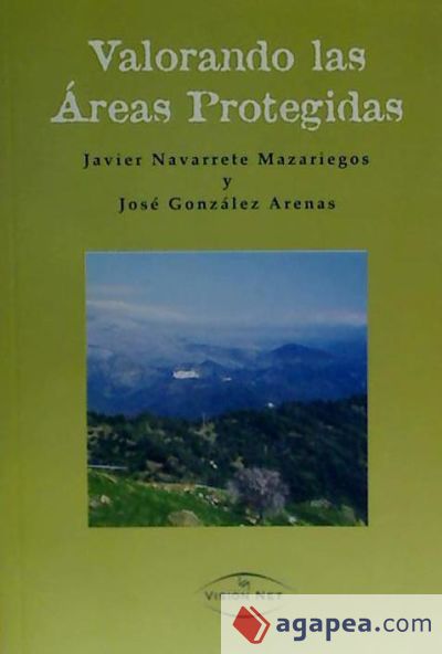 VALORANDO LAS AREAS PROTEGIDAS - GONZALEZ ARENAS, JOSE; NAVARRETE MAZARIEGOS, JAVIER - 9788497706728