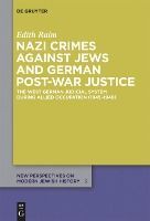 NAZI CRIMES AGAINST JEWS AND GERMAN POST-WAR JUSTICE: THE WEST GERMAN ...