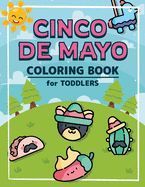 CINCO DE MAYO COLORING BOOK FOR TODDLERS: A KIDS COLORING BOOK TO ...