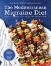 THE MEDITERRANEAN MIGRAINE DIET: A SCIENCE-BASED ROADMAP TO CONTROL ...