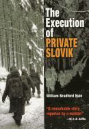 THE EXECUTION OF PRIVATE SLOVIK - WILLIAM BRADFORD HUIE - 9781594160035