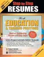 STEP-BY-STEP RESUMES FOR ALL EDUCATION & TRAINING POSITIONS: BUILD AN ...