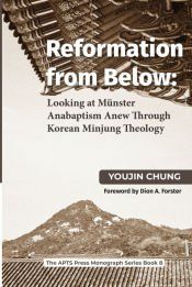 REFORMATION FROM BELOW: LOOKING AT MUNSTER ANABAPTISM ANEW THROUGH ...
