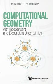 COMPUTATIONAL GEOMETRY WITH INDEPENDENT AND DEPENDENT UNCERTAINTIES - RIVKA GITIK - 9789811253836