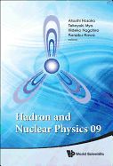 HADRON AND NUCLEAR PHYSICS 09: OSAKA UNIVERSITY, JAPAN, 16-19 NOVEMBER ...