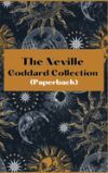 THE NEVILLE GODDARD COLLECTION - NEVILLE GODDARD - 9789356613201