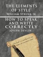 THE ELEMENTS OF STYLE BY WILLIAM STRUNK JR. & HOW TO SPEAK AND WRITE ...