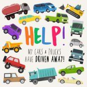 HELP! MY CARS & TRUCKS HAVE DRIVEN AWAY! - WEBBER BOOKS - 9781914047121