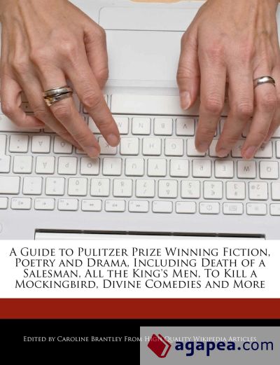A GUIDE TO PULITZER PRIZE WINNING FICTION, POETRY AND DRAMA, INCLUDING ...