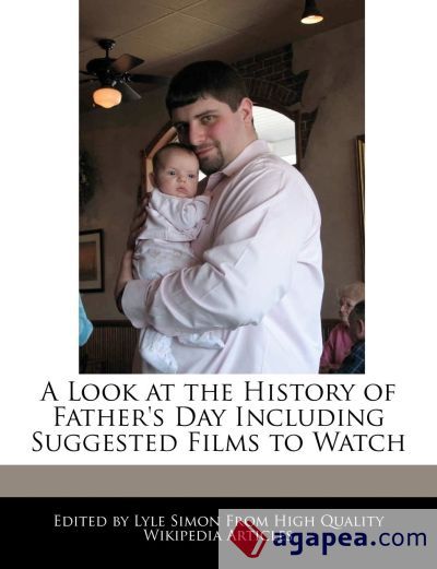 A LOOK AT THE HISTORY OF FATHER'S DAY INCLUDING SUGGESTED FILMS TO ...