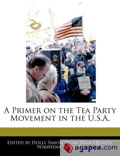 A PRIMER ON THE TEA PARTY MOVEMENT IN THE U.S.A - HOLLY SIMON ...