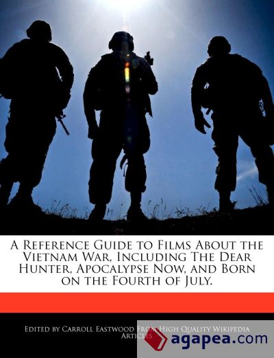 A REFERENCE GUIDE TO FILMS ABOUT THE VIETNAM WAR, INCLUDING THE DEAR ...