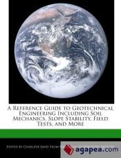 A REFERENCE GUIDE TO GEOTECHNICAL ENGINEERING INCLUDING SOIL MECHANICS ...