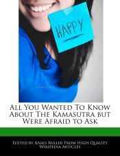 ALL YOU WANTED TO KNOW ABOUT THE KAMASUTRA BUT WERE AFRAID TO ASK ...