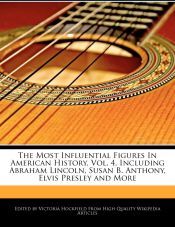 AN UNAUTHORIZED GUIDE TO THE MOST INFLUENTIAL FIGURES IN AMERICAN ...