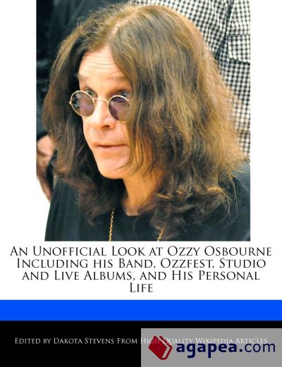AN UNOFFICIAL LOOK AT OZZY OSBOURNE INCLUDING HIS BAND, OZZFEST, STUDIO ...