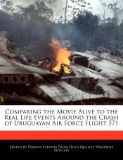 COMPARING THE MOVIE ALIVE TO THE REAL LIFE EVENTS AROUND THE CRASH OF ...