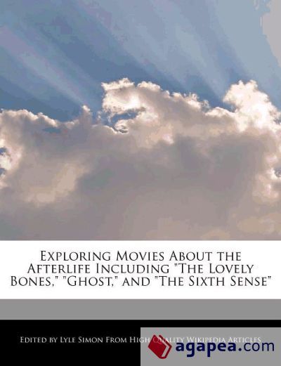 EXPLORING MOVIES ABOUT THE AFTERLIFE INCLUDING "THE LOVELY BONES ...