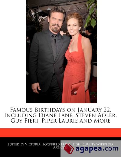 FAMOUS BIRTHDAYS ON JANUARY 22, INCLUDING DIANE LANE, STEVEN ADLER, GUY ...