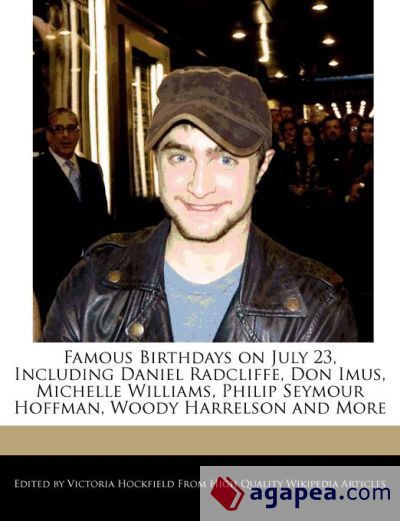FAMOUS BIRTHDAYS ON JULY 23, INCLUDING DANIEL RADCLIFFE, DON IMUS ...
