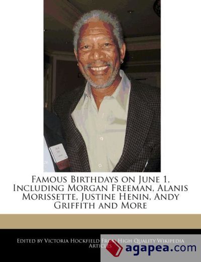 FAMOUS BIRTHDAYS ON JUNE 1, INCLUDING MORGAN FREEMAN, ALANIS MORISSETTE ...