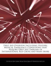 FIRST AID OVERVIEW INCLUDING HISTORY, MEDICAL EMERGENCY, CONDITIONS ...