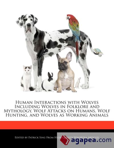 HUMAN INTERACTIONS WITH WOLVES INCLUDING WOLVES IN FOLKLORE AND ...