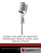 LEARN THE ART OF SINGING. OVERVIEW, VOICE TYPES, AND VOCAL STYLES ...