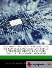 SCRIPTING LANGUAGE. INTRODUCTION, JOB CONTROL LANGUAGES AND SHELLS, APPLICATION-SPECIFIC ...