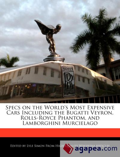 SPECS ON THE WORLD'S MOST EXPENSIVE CARS INCLUDING THE BUGATTI VEYRON ...