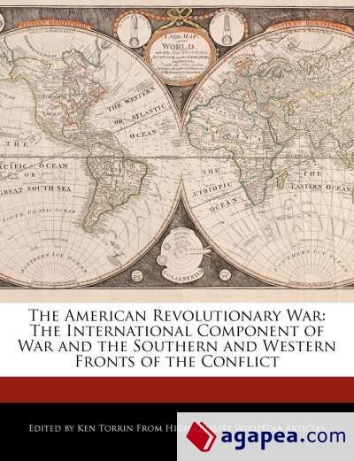 THE AMERICAN REVOLUTIONARY WAR. THE INTERNATIONAL COMPONENT OF WAR AND ...