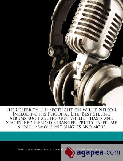 THE CELEBRITY 411. SPOTLIGHT ON WILLIE NELSON, INCLUDING HIS PERSONAL ...