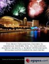 THE MOST INFLUENTIAL FIGURES IN AMERICAN HISTORY, VOL. 15, INCLUDING ...