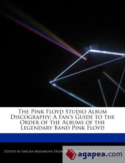THE PINK FLOYD STUDIO ALBUM DISCOGRAPHY; A FAN'S GUIDE TO THE ORDER OF ...