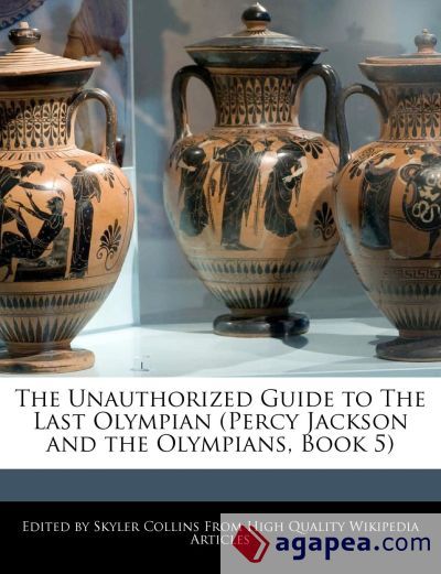 THE UNAUTHORIZED GUIDE TO THE LAST OLYMPIAN (PERCY JACKSON AND THE ...