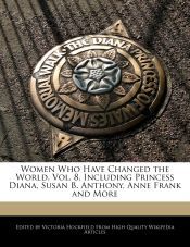 WOMEN WHO HAVE CHANGED THE WORLD, VOL. 8, INCLUDING PRINCESS DIANA ...