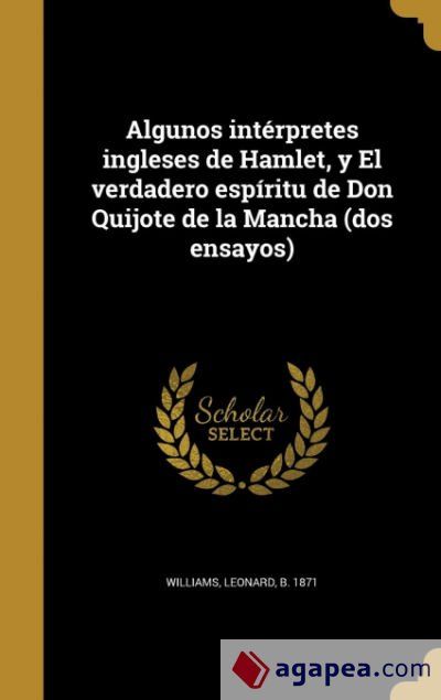 ALGUNOS INTERPRETES INGLESES DE HAMLET, Y EL VERDADERO ESPIRITU DE DON ...
