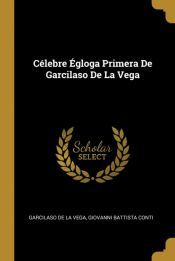 CELEBRE EGLOGA PRIMERA DE GARCILASO DE LA VEGA - GARCILASO DE LA VEGA ...