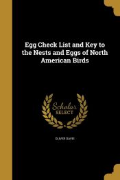 EGG CHECK LIST AND KEY TO THE NESTS AND EGGS OF NORTH AMERICAN BIRDS ...