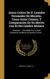 JUICIO CRITICO DE D. LEANDRO FERNANDEZ DE MORATIN, COMO AUTOR COMICO, Y ...