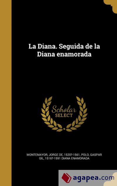 LA DIANA. SEGUIDA DE LA DIANA ENAMORADA - JORGE DE 1520?-1561 ...