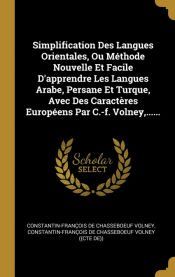 SIMPLIFICATION DES LANGUES ORIENTALES, OU MA©THODE NOUVELLE ET FACILE DA APPRENDRE LES LANGUES ...