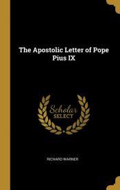THE APOSTOLIC LETTER OF POPE PIUS IX - RICHARD WARNER - 9780469055322