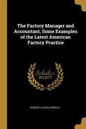 THE FACTORY MANAGER AND ACCOUNTANT, SOME EXAMPLES OF THE LATEST ...