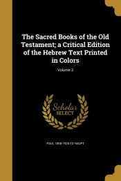 THE SACRED BOOKS OF THE OLD TESTAMENT; A CRITICAL EDITION OF THE HEBREW ...