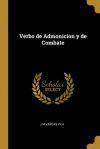 VERBO DE ADMONICION Y DE COMBATE - JOSE MARIA VARGAS VILA - 9780270012118