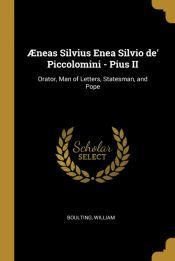 A NEAS SILVIUS ENEA SILVIO DEA PICCOLOMINI - PIUS II - BOULTING WILLIAM ...