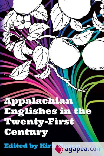 APPALACHIAN ENGLISHES IN THE TWENTY-FIRST CENTURY - KIRK HAZEN ...